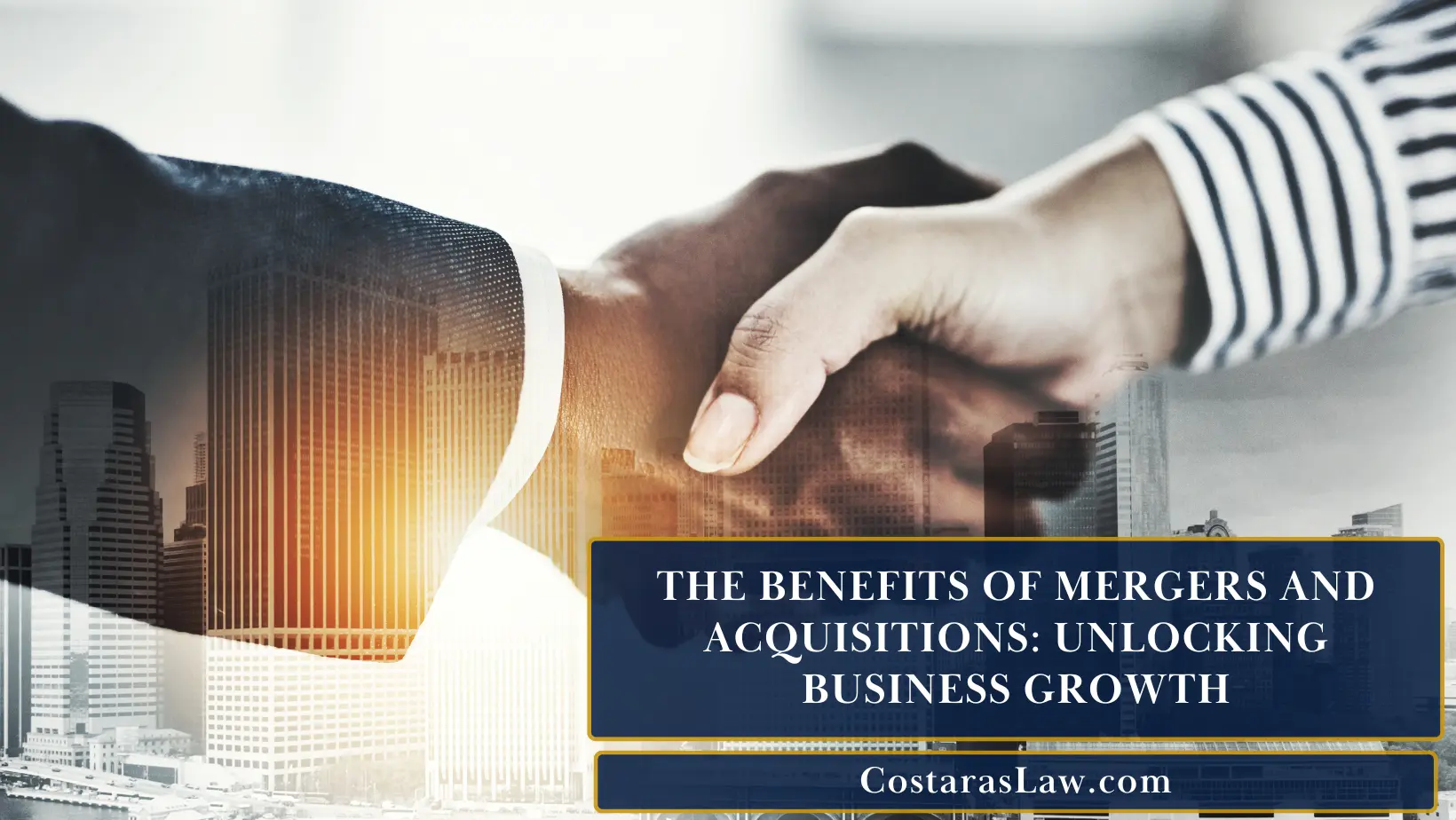 The Benefits of Mergers and Acquisitions: Unlocking Business Growth